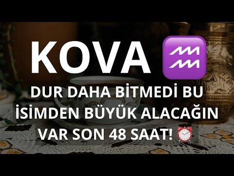 KOVA BURCU ♒️ DUR DAHA BİTMEDİ BU İSİMDEN BÜYÜK ALACAĞIN VAR SON 48 SAAT!