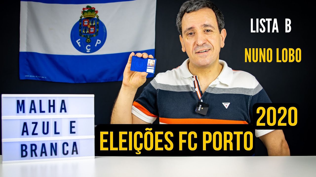 Eleições FC Porto 2020 - Lista B - Nuno Lobo - YouTube