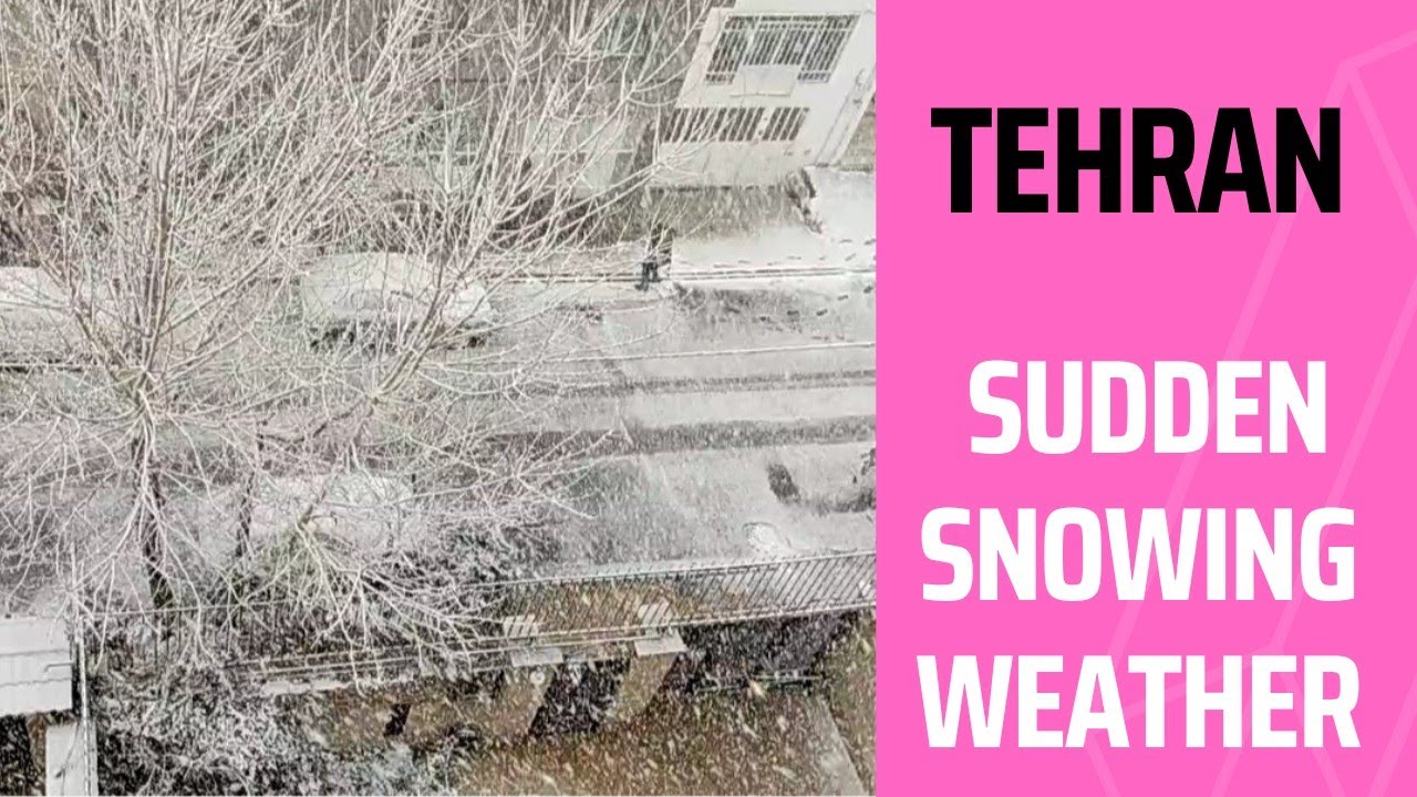 Snowing weather in Tehran | suddenly & exciting - YouTube
