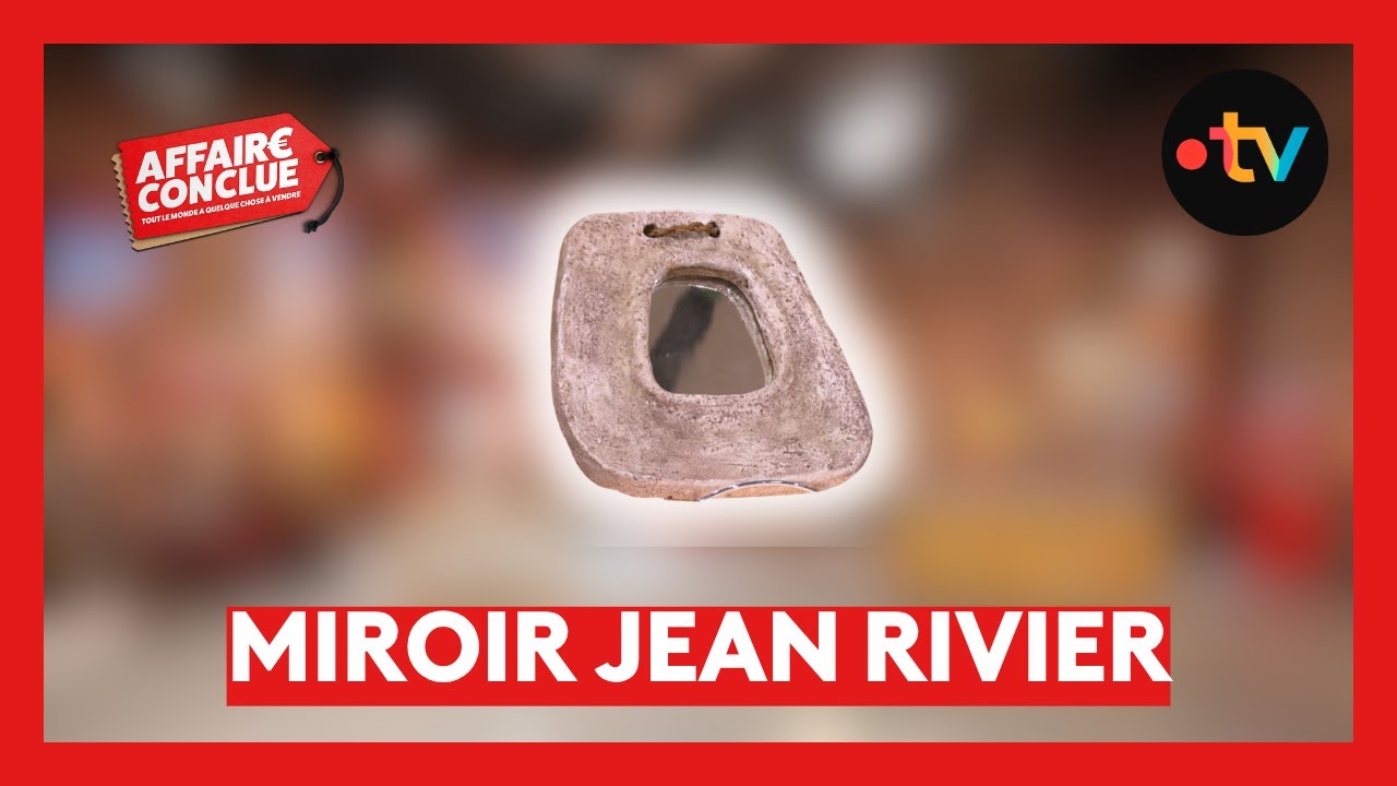 Miroir Jean Rivier⎮Affaire Conclue - YouTube