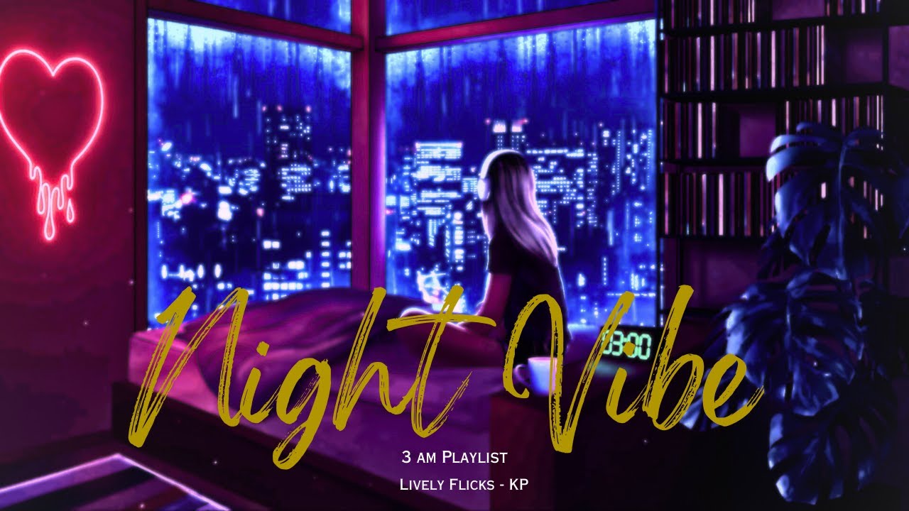 Night Vibes Mashup Song | 3 am song | 3am playlist | night mashup ...