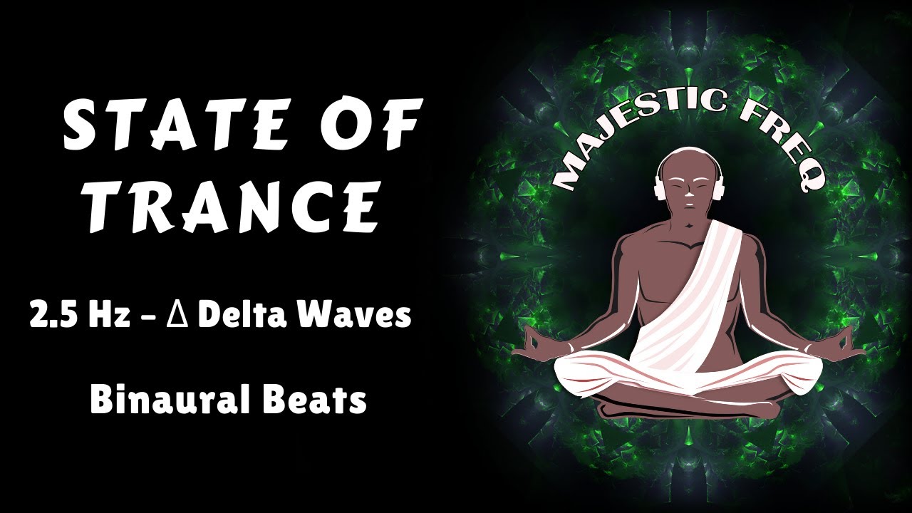 Get into Trance State 2.5 Hz Delta Waves | Altered Consciousness #MF092 ...