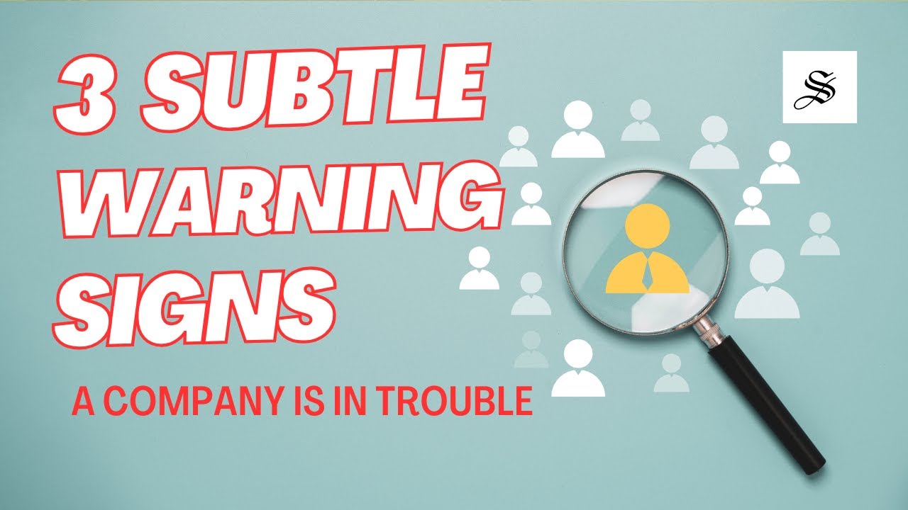 Three Subtle Warning Signs a Company is in Trouble - YouTube