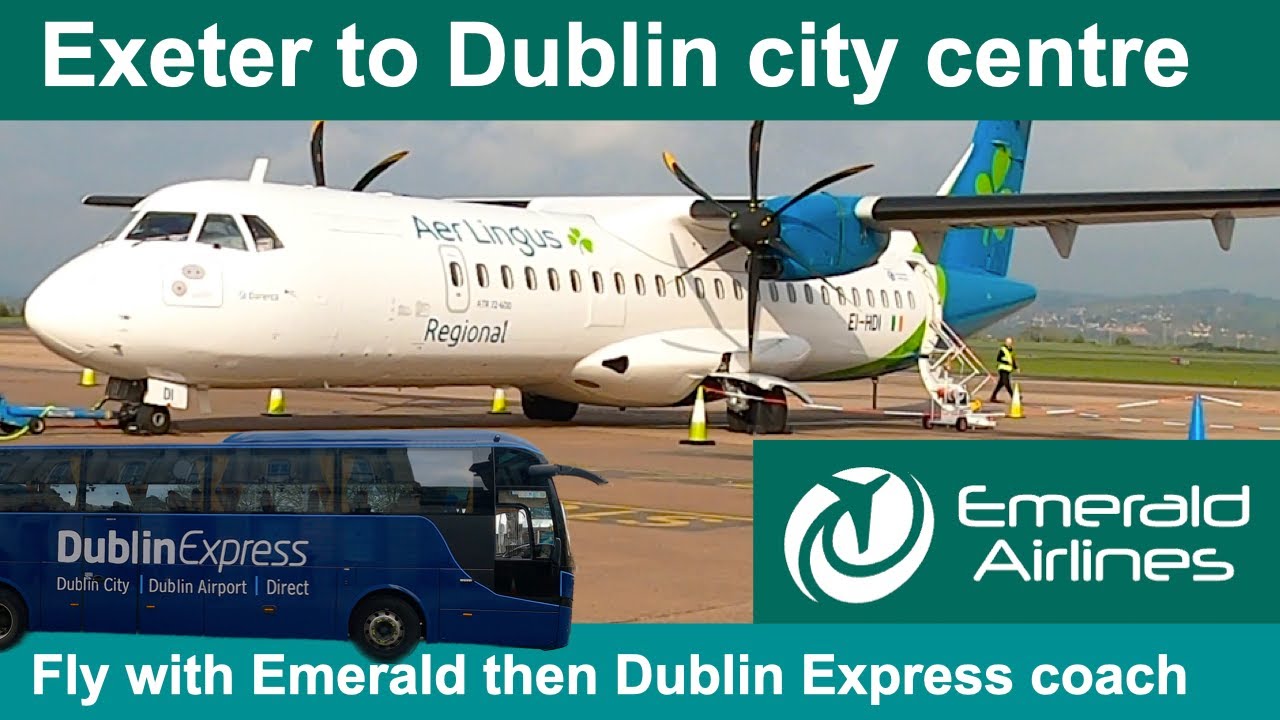 Exeter to Dublin city centre - Fly then coach transfer to the city ...