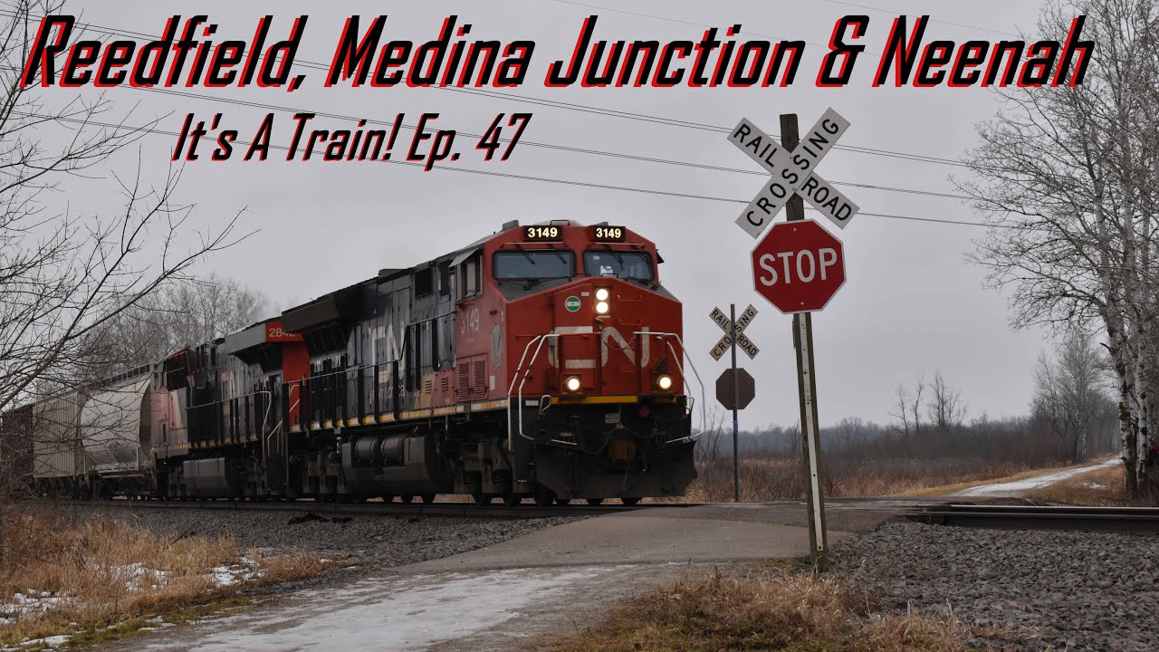 It's A Train! Ep 47 Trains Through Reedfield, Medina Junction & Neenah ...