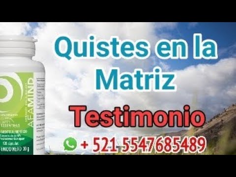 Testimonio Quistes en la Matriz Afamind Capsulas de Newearth - YouTube