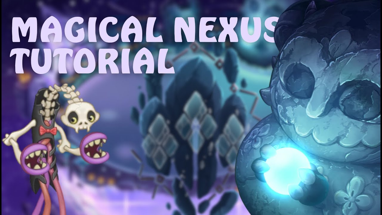 Magical Nexus Guide - My Singing Monsters (4.2.0) - YouTube