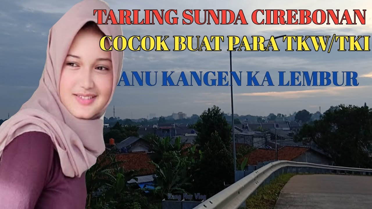 TARLING SUNDA CIREBONAN || VLOG JALANAN ENAK DI DENGAR SAAT KERJA ...