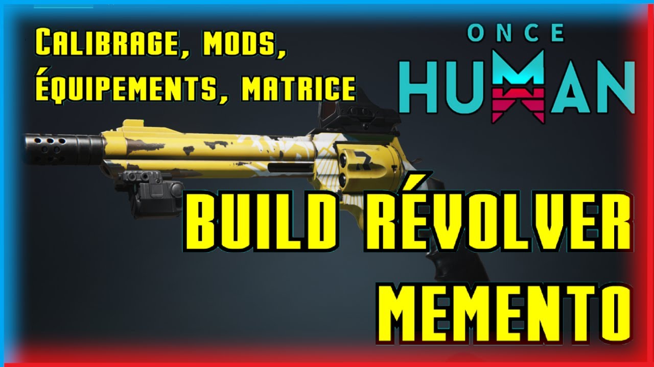 Build Révolver Memento - Once Human - YouTube