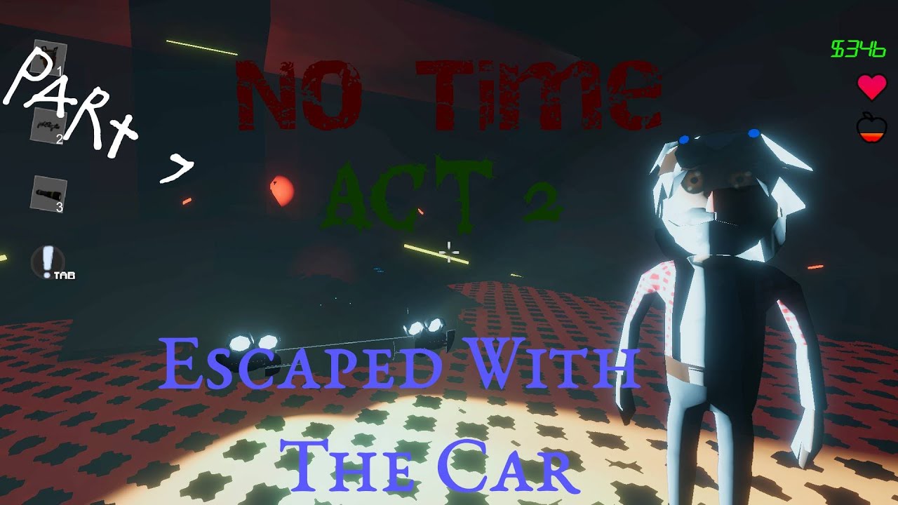 Escaping With The Car! No Time Act 2 - YouTube
