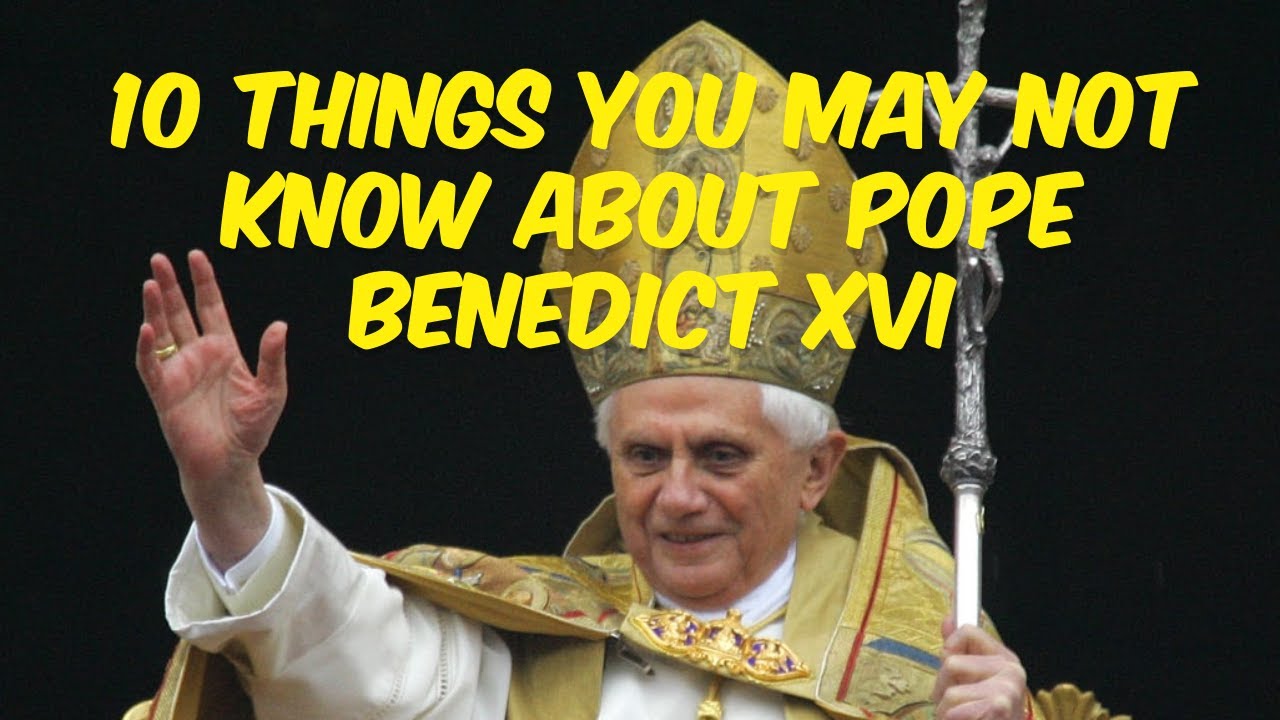 10 Things You May Not Know About Pope Benedict XVI - YouTube