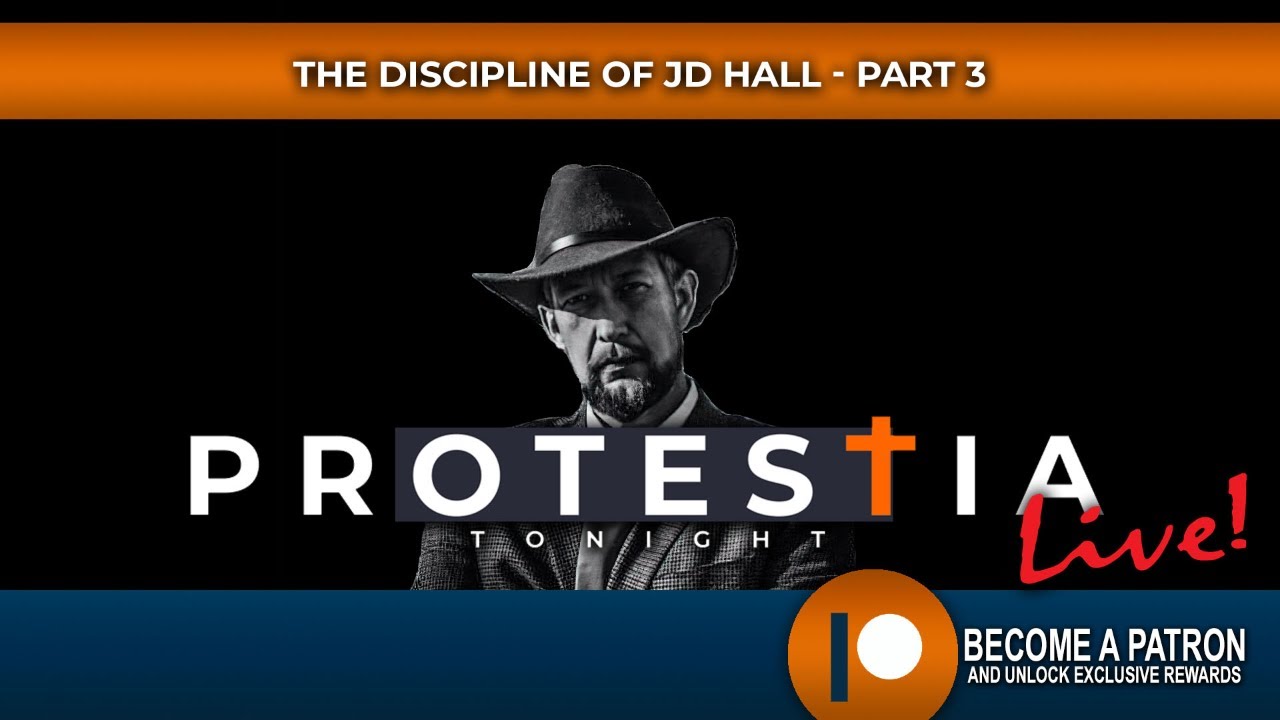 Protestia Tonight: The Discipline of JD Hall Part 3 - YouTube
