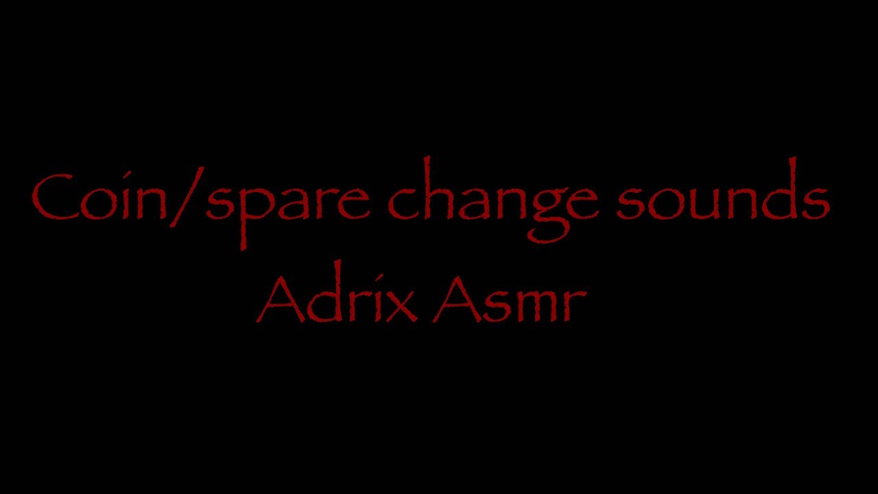 ASMR ~ Coins ~ spare change ~ sleep sounds ~ (sound only) - YouTube