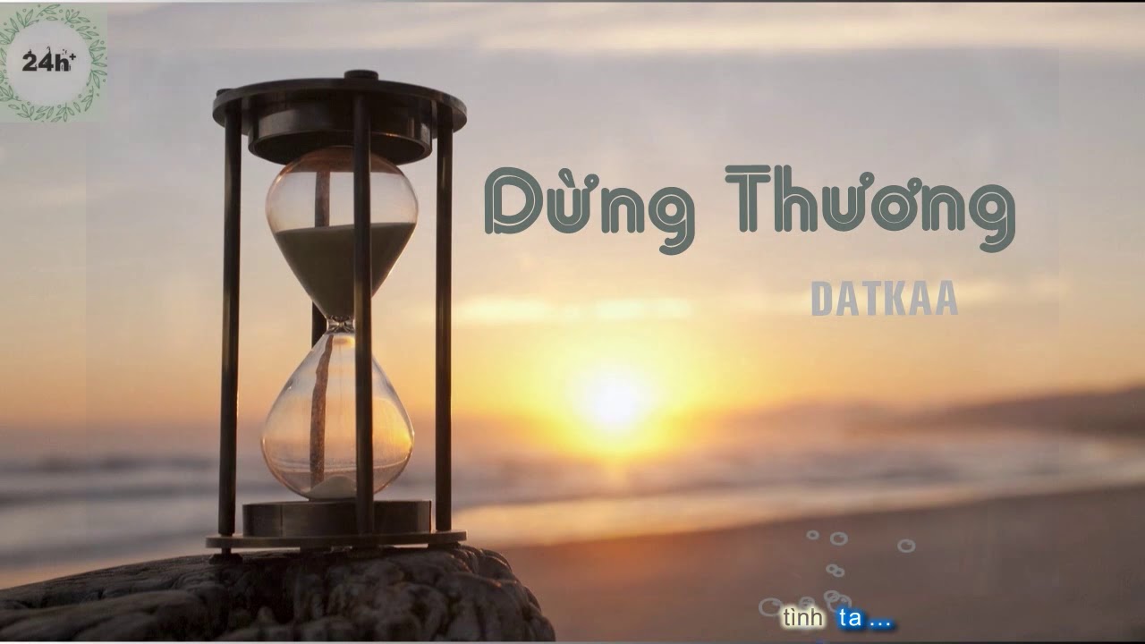 DỪNG THƯƠNG | DATKAA | Lyrics Video | 24h - YouTube Music