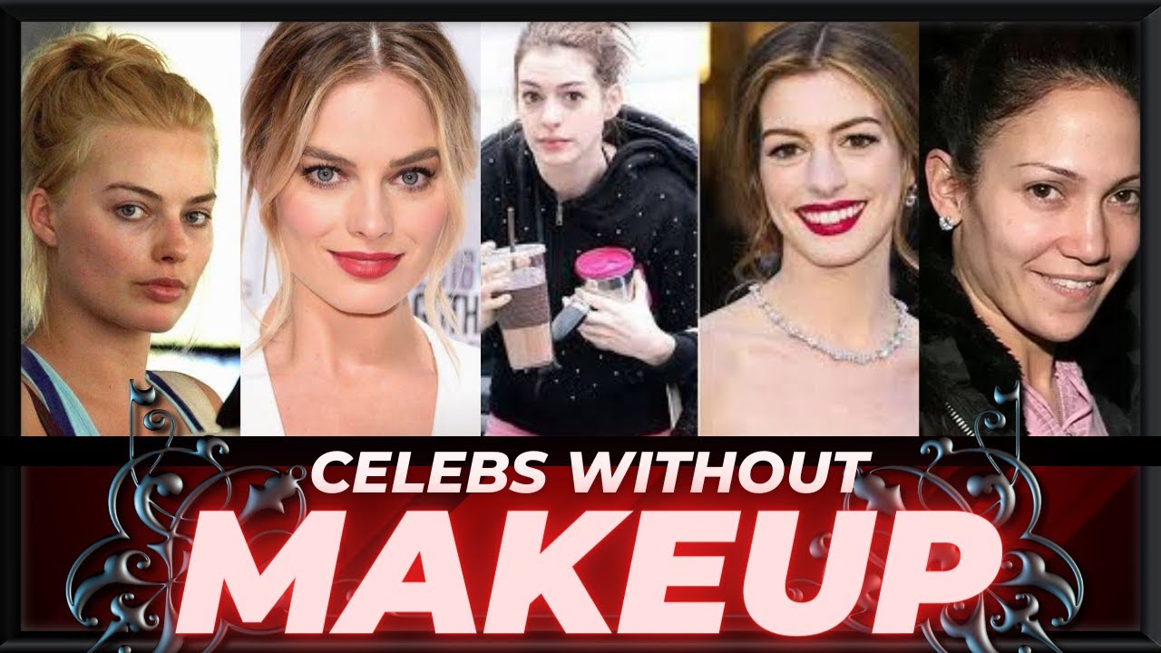 10 Celebs Who Are Unrecognized Without Makeup - YouTube