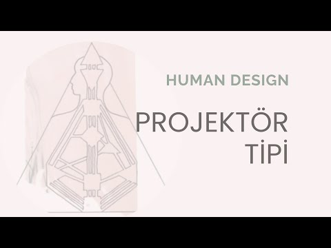 Human Design (İnsan Tasarımı) Projektör Tipi