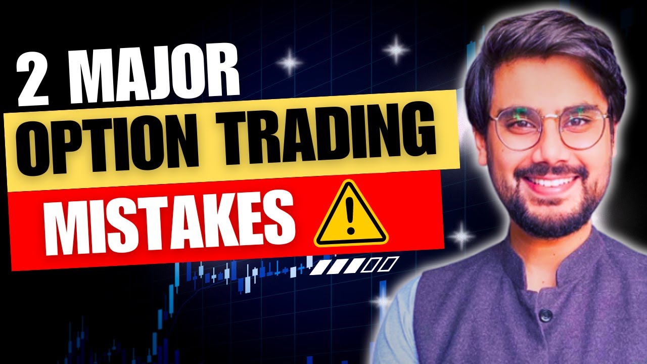 Option Trading Major 2 Mistakes | Option Trading for Beginners ...