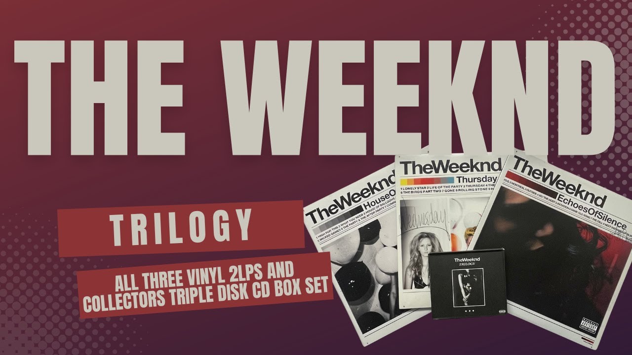 The Weeknd - “Trilogy” Collection Review: Box Set CD & 3 Individual 2LP ...