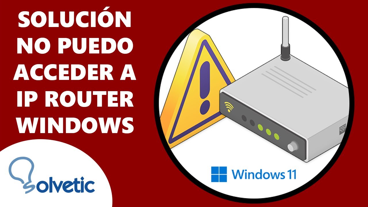 No Puedo Acceder a mi IP Router Windows 11 y Windows 10 ️ SOLUCION ...