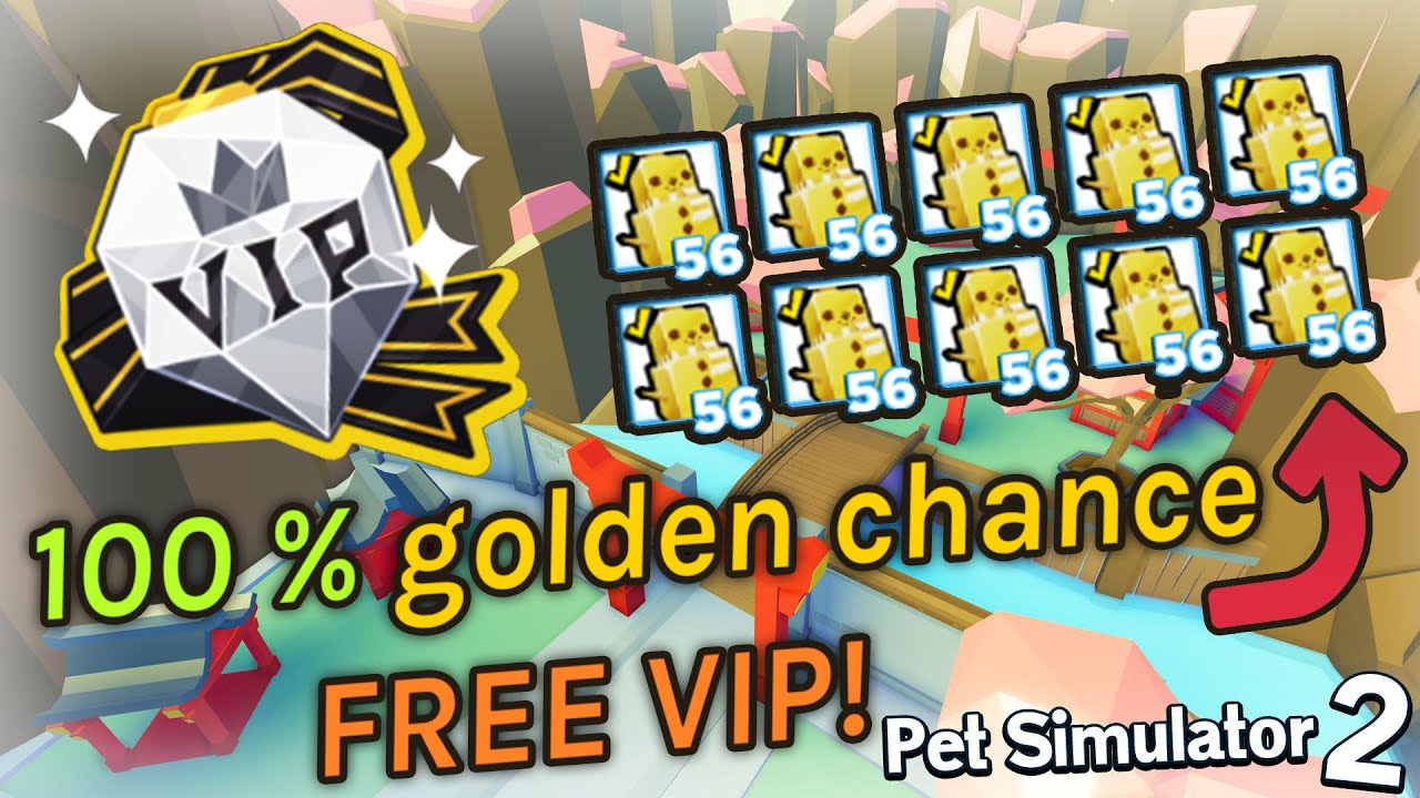 NEW | 100% GOLDEN CHANCE, FREE VIP | PET SIMULATOR 2 - YouTube