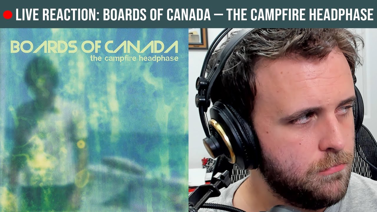 🔴LIVE REACTION: Boards of Canada — The Campfire Headphase - YouTube