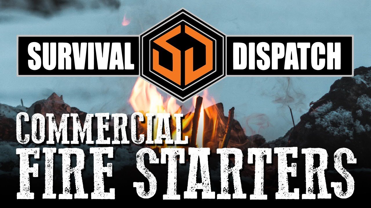 Survival Dispatch Live: Commercial Fire Starters - YouTube