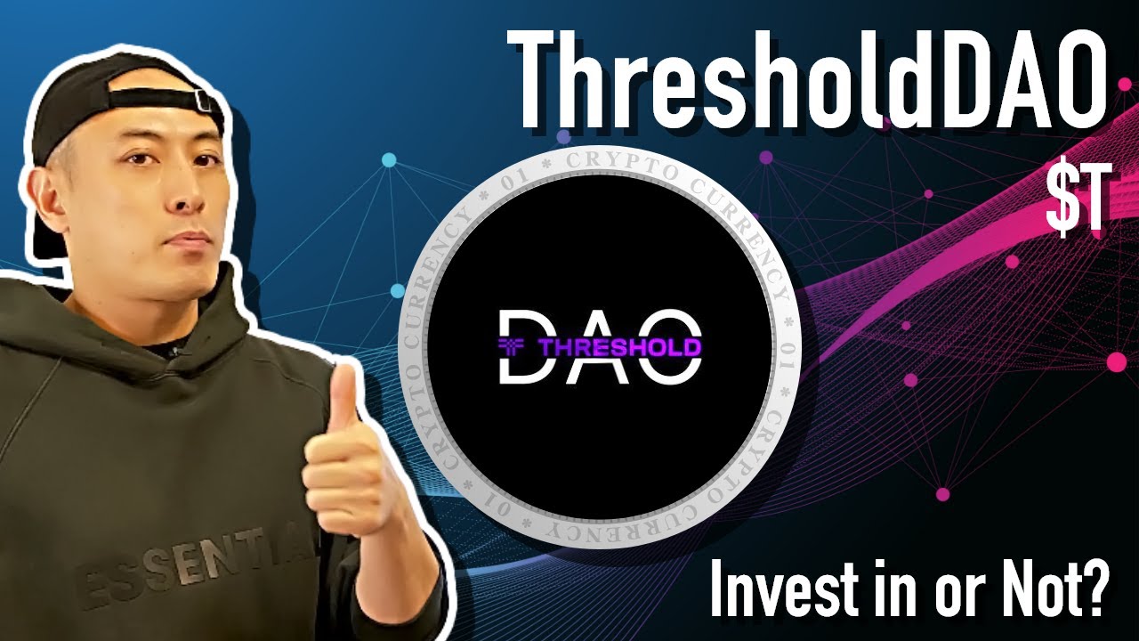 Invest in or Not? - Threshold DAO, $T -（English Subtitle） - YouTube