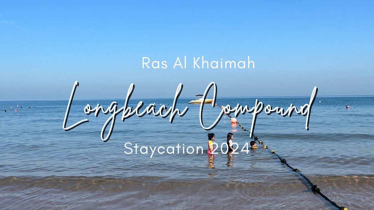 Long Beach compound | Trip to Ras Al Khaimah | Night stay | Staycation ...