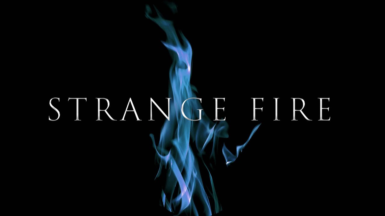 Strange Fire - YouTube