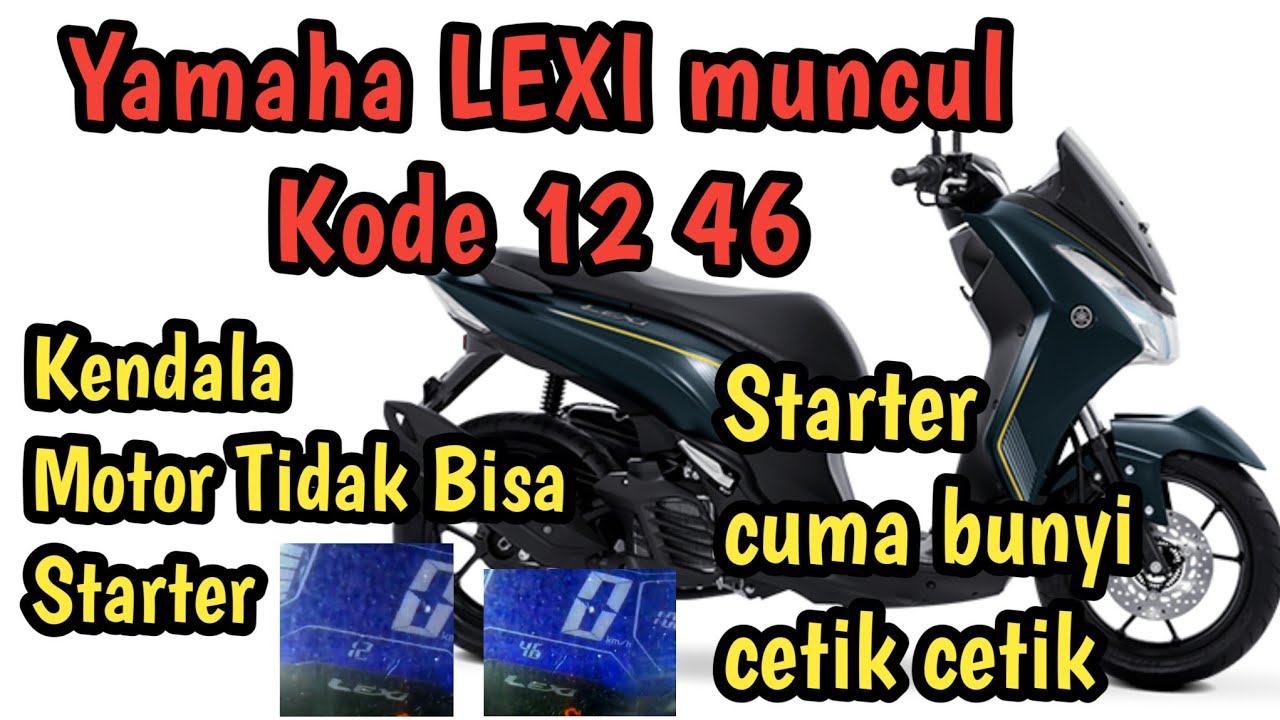 Jangan Panik Jika Motor Anda Yamaha Lexi Muncul Kode 12/46,,, Coba Di ...