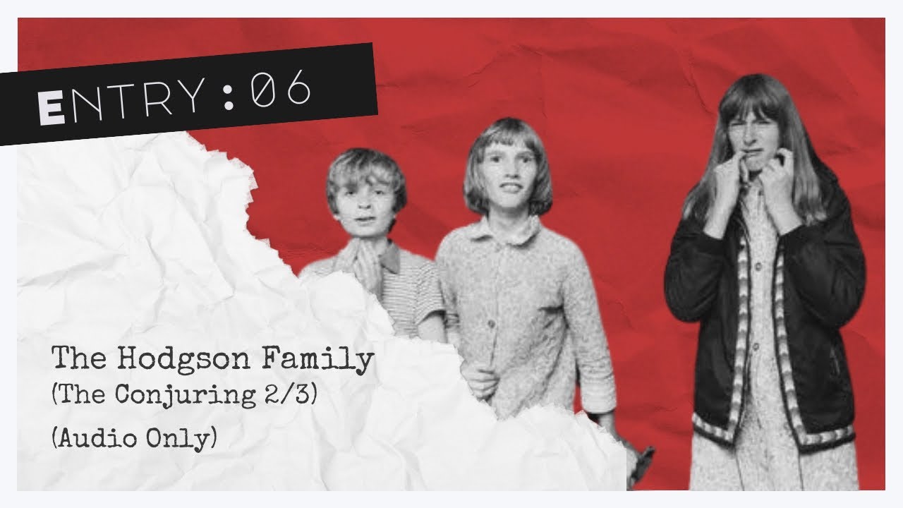 Entry 6: The Hodgson Family (The Conjuring 2/3) - YouTube
