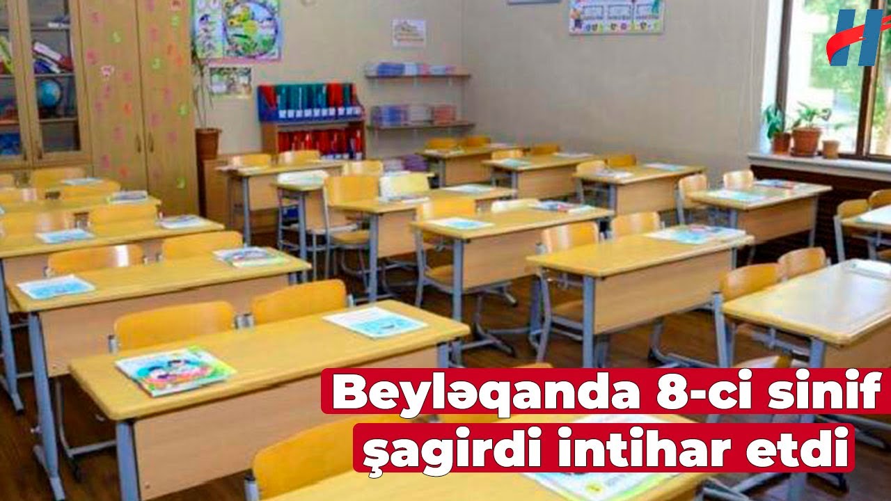 Azərbaycanda 8-ci sinif şagirdi intıhar etdi - YouTube