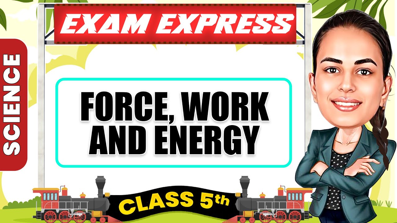 Force, Work & Energy || Class 5, Science || Exam Express - YouTube