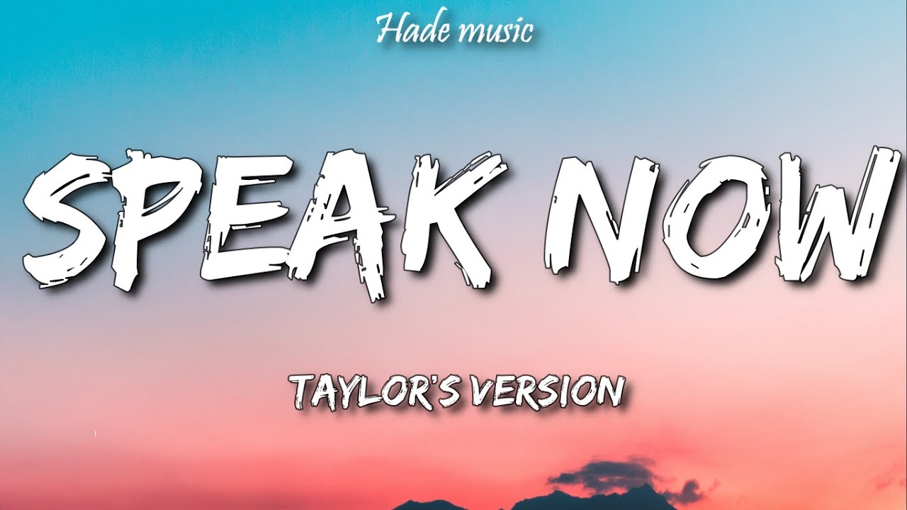 Taylor Swift - Speak Now (Taylor's Version) (Lyrics) - YouTube