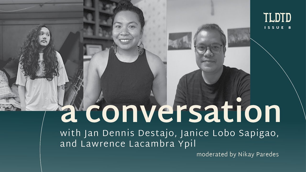 [TLDTD] A Conversation with Jan Dennis Destajo, Janice Lobo Sapigao ...