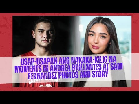 ANDREA BRILLANTES MAY BAGO NG BOYFRIEND? SAM FERNANDEZ BASKETBALL ...