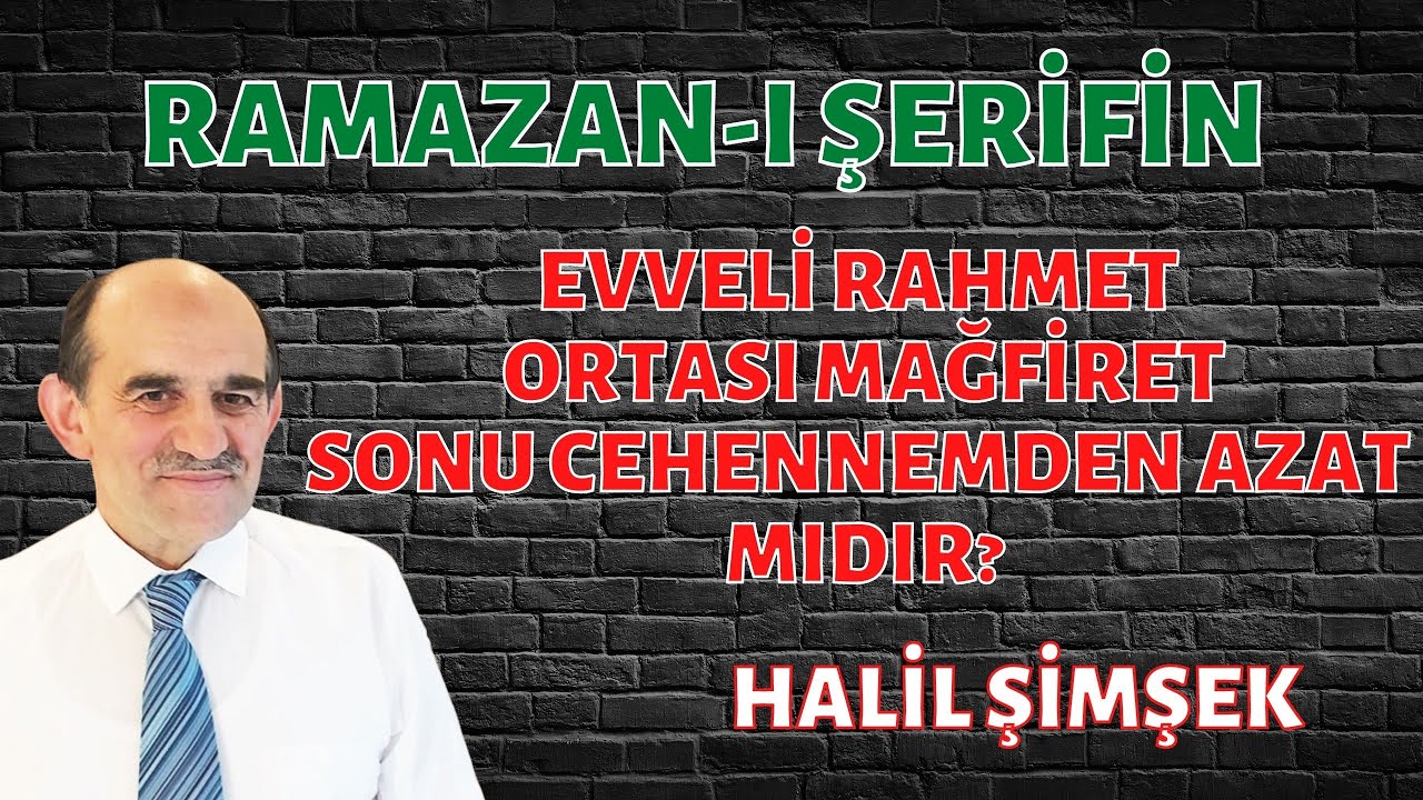 RAMAZAN-I ŞERİFİN EVVELİ RAHMET ORTASI MAĞFİRET SONU CEHENNEMDEN AZAT ...