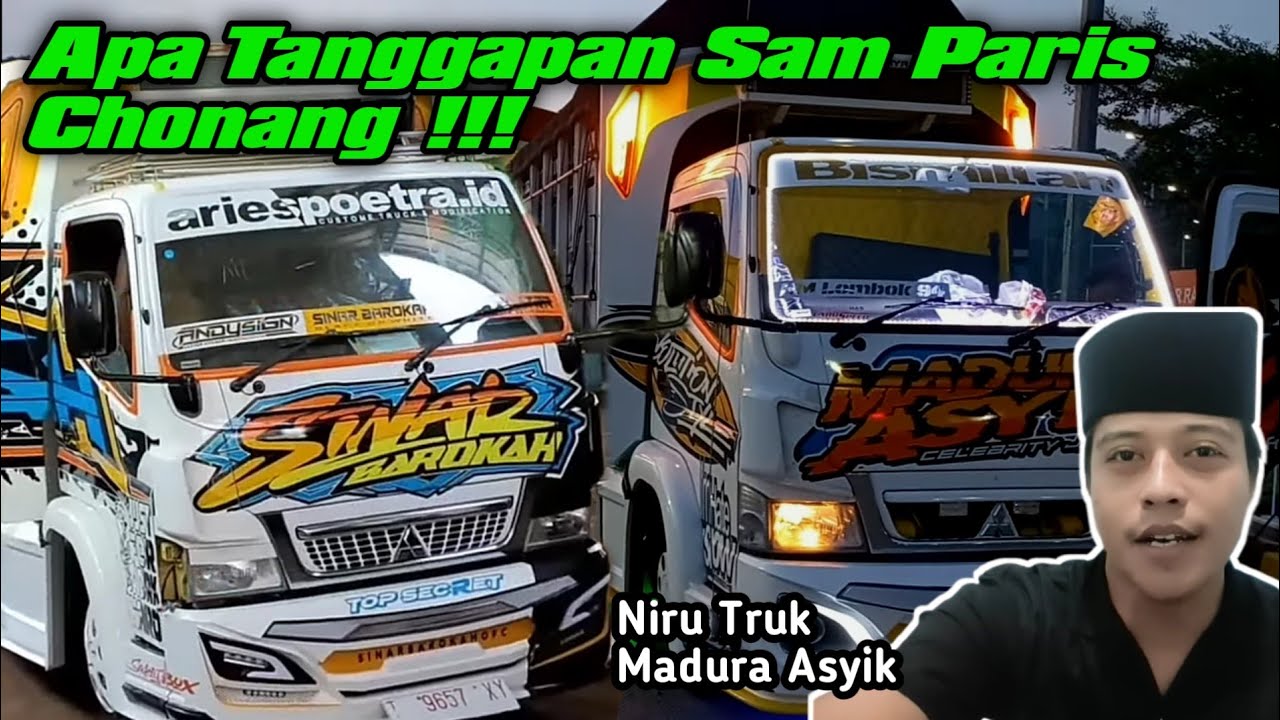 NIRU TRUK MADURA ASYIK‼️apa Tanggapan Sam Paris Chonang. - YouTube