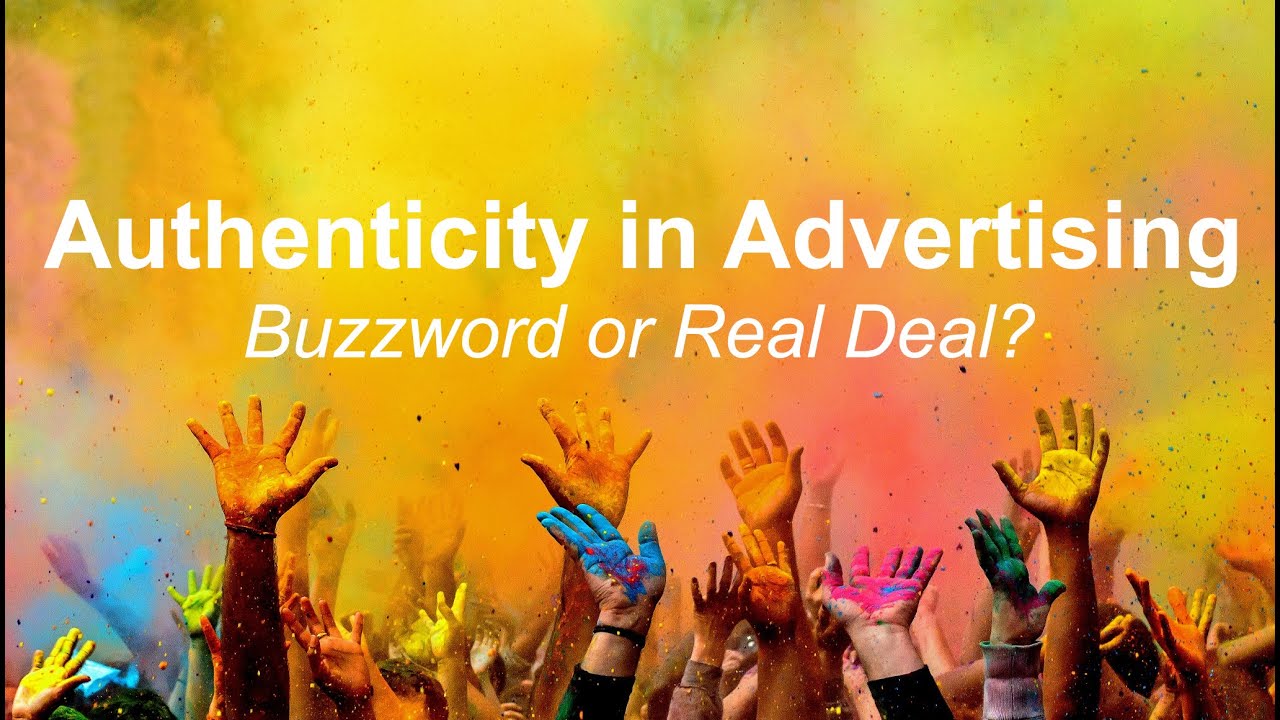 Authenticity in Advertising: Buzzword or Real Deal? - YouTube