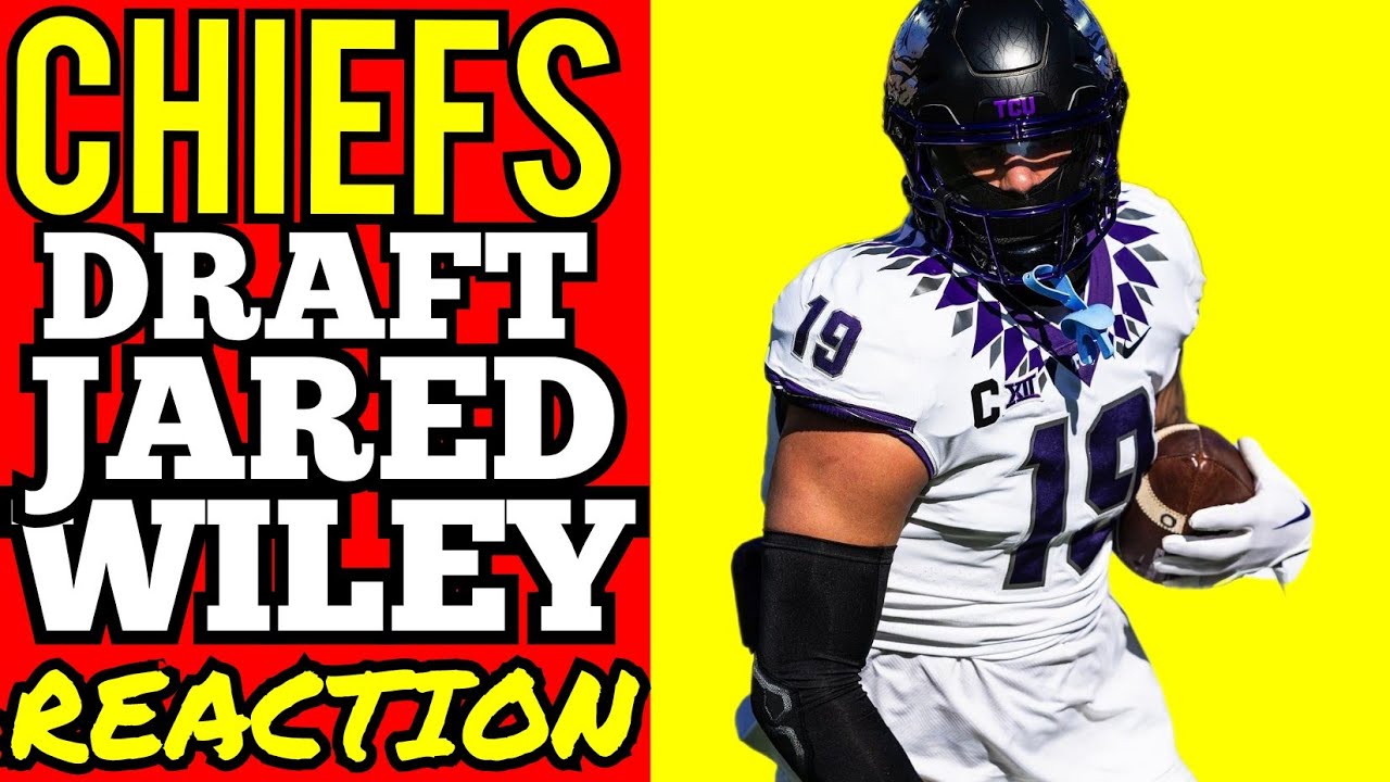 KANSAS CITY CHIEFS DRAFT JARED WILEY Analysis and Opinion: Chiefs News ...
