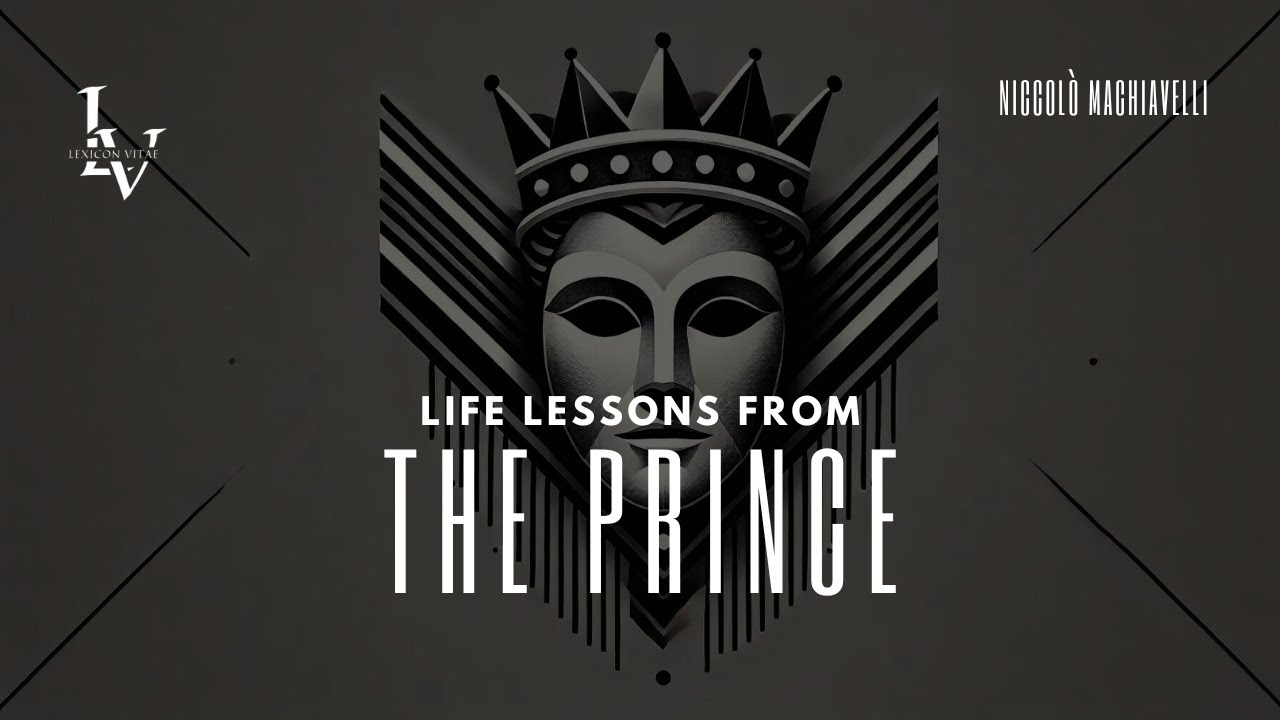 Life lessons from The Prince by Niccolo Machiavelli - YouTube
