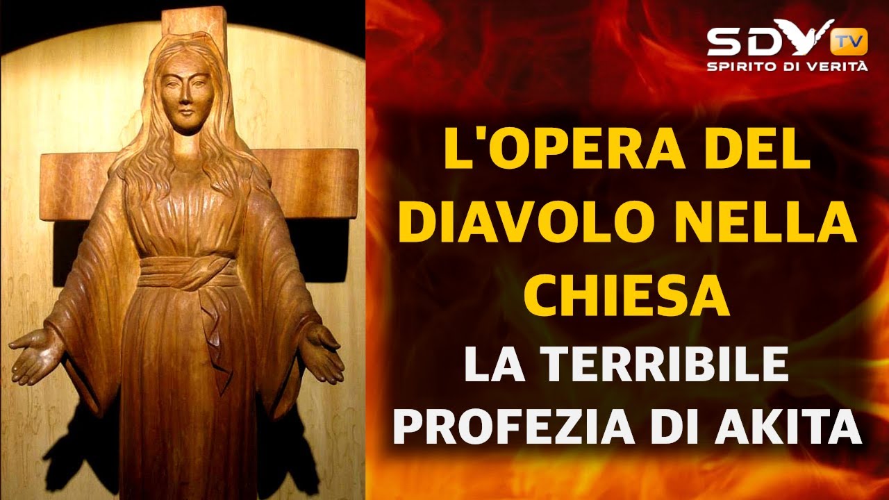 L'opera del Diavolo nella Chiesa: La terribile profezia di Akita - YouTube