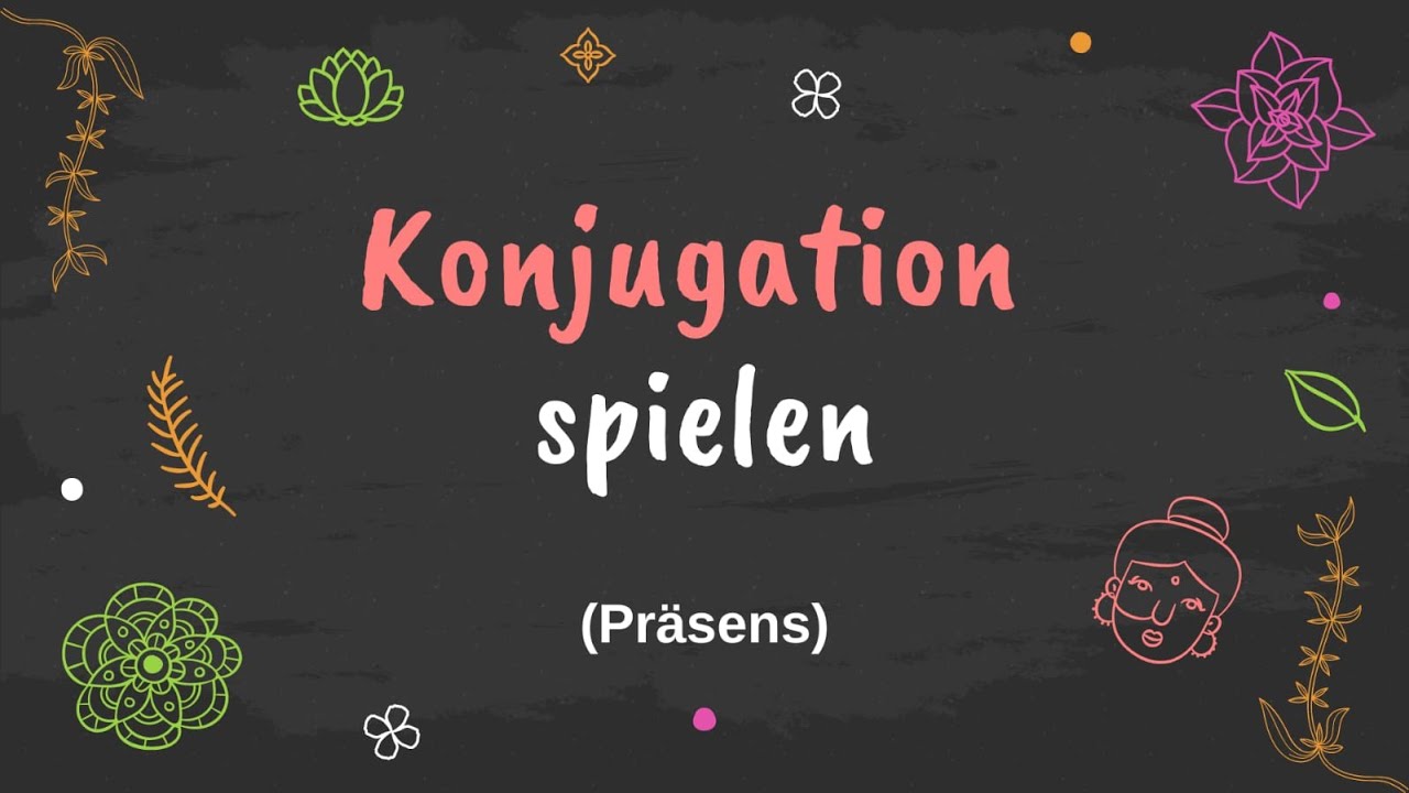 Konjugation - spielen| to play | Deutsch lernen - YouTube