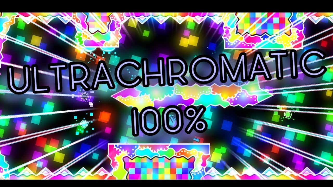 ULTRACHROMATIC 100% (NEW HARDEST) - YouTube