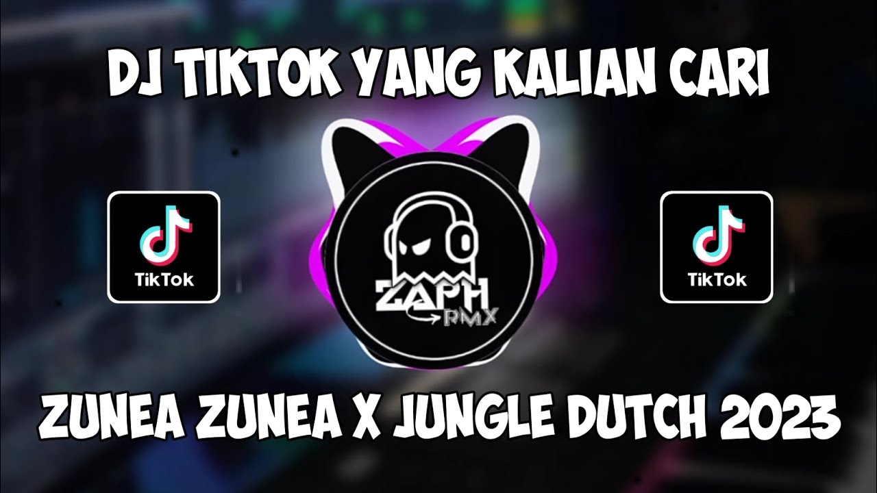DJ TIKTOK ZUNEA ZUNEA | DJ JUNGLE DUTCH TIKTOK YANG KALIAN CARI - YouTube