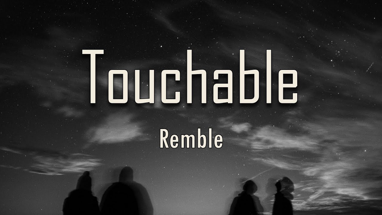 Remble - Touchable (lyrics) | fantastic lyrics - YouTube