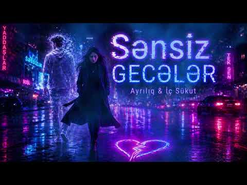 Sənsiz Gecələr | Ayrılıq, Xatirələr və İç Sükut | Dark Synthwave Azərbaycan Mahnısı