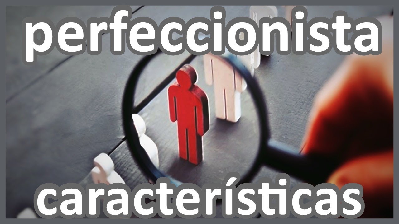 Personas perfeccionista características - YouTube