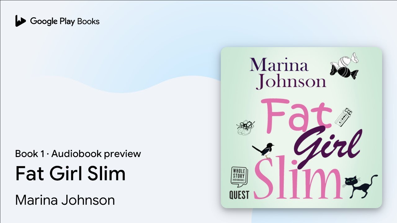Fat Girl Slim Book 1 by Marina Johnson · Audiobook preview - YouTube