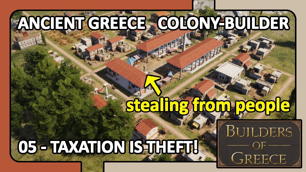 Builders of Greece Gameplay - Day 5 Taxation = Theft Ancient Greece ...